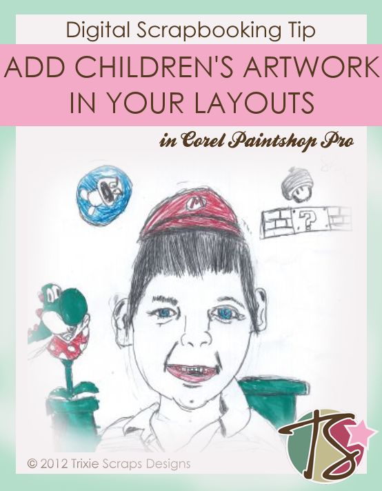 How To Add Your Children's Artwork To Your Layouts - Trixie Scraps Designs