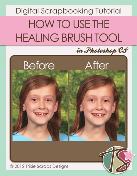 How To Use The Healing Brush Tool - Trixie Scraps Designs